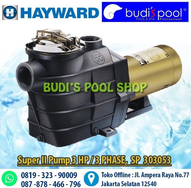 JUAL Pompa HAYWARD SUPER II PUMP 3 HP/3 PHASE SP 303053